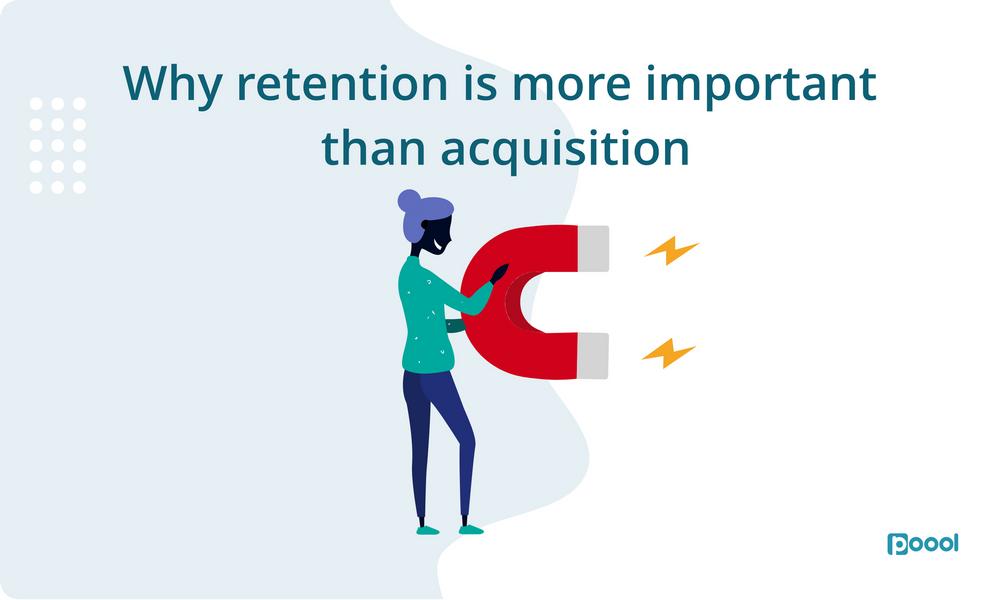 Why retention is more important than acquisition.